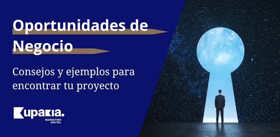 ︎ Oportunidades de Negocio: Ejemplos y cómo encontrarlas